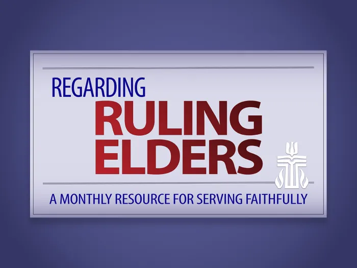 Regarding Ruling Elders: A Monthly Series for Serving Faithfully ...