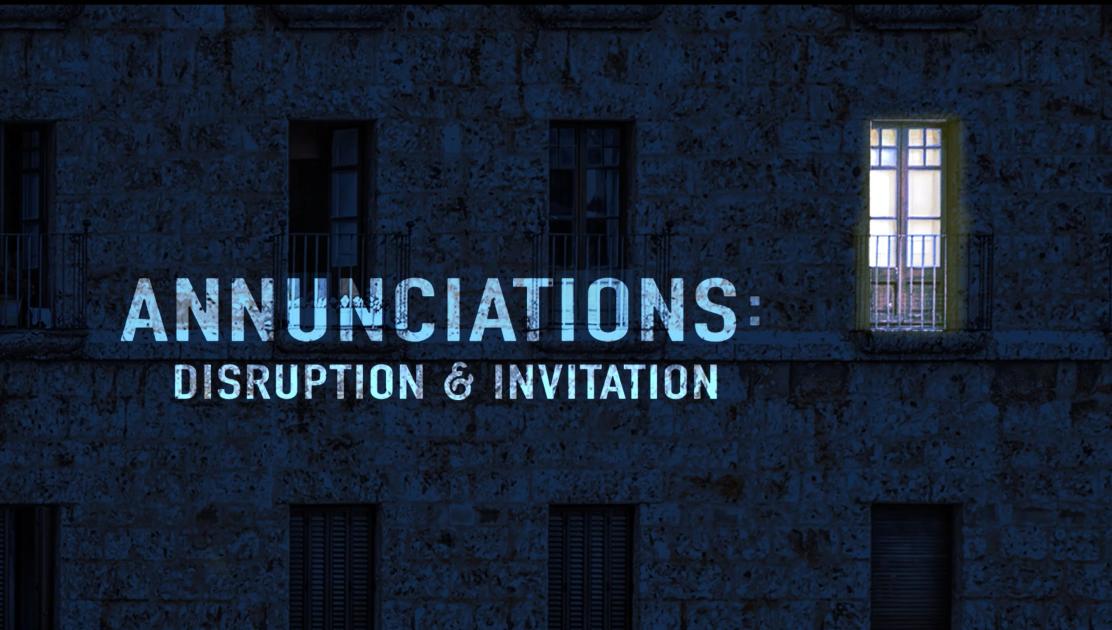 Advent Series—Annunciations: Disruption and Invitation | Presbyterian ...